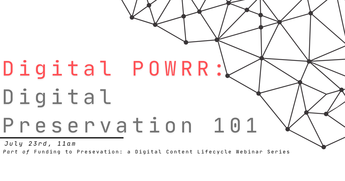 Digital POWRR: Digital Preservation 101 | LibraryLinkNJ