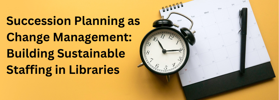 Succession Planning as Change Management: Building Sustainable Staffing ...