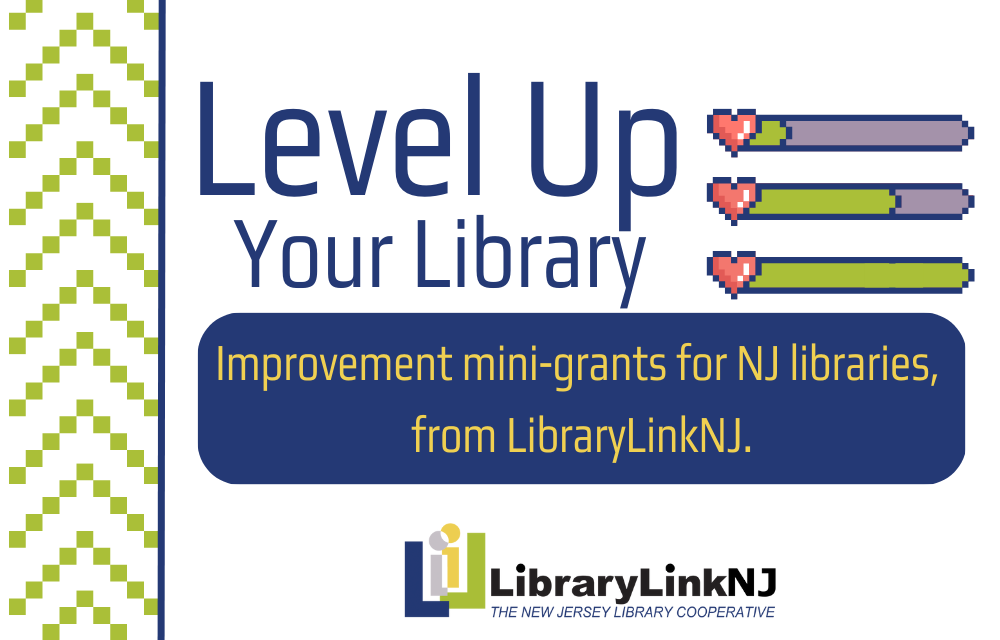 Level Up Your Library Grant Program | LibraryLinkNJ